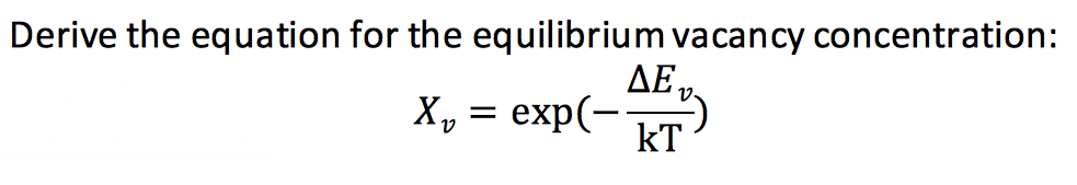 Derive the equation for the equilibrium vacancy | Chegg.com